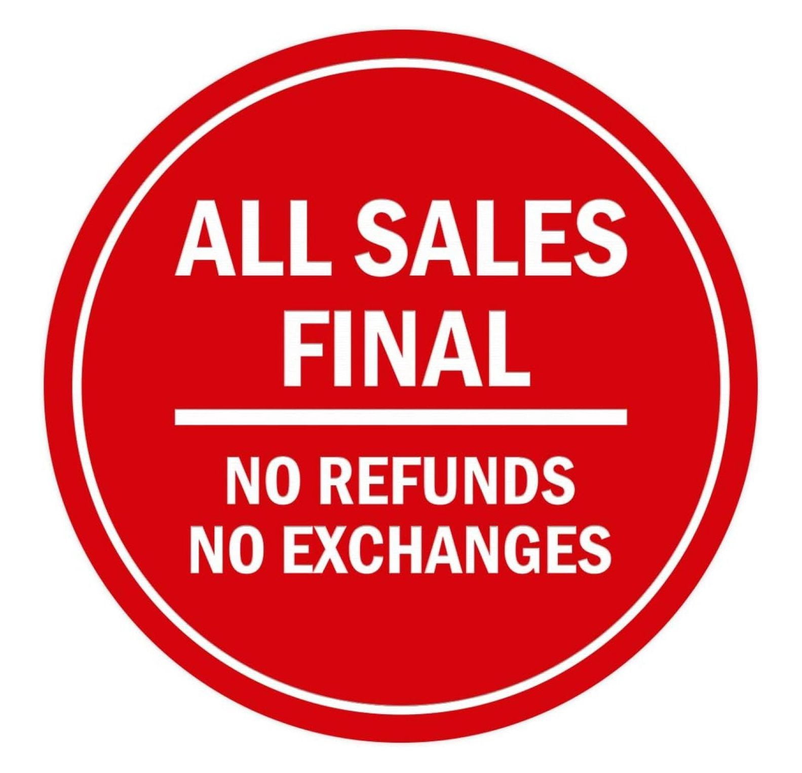 Circle All Sales Final No Refunds No Exchanges Sign (Red) - Large 5 ...