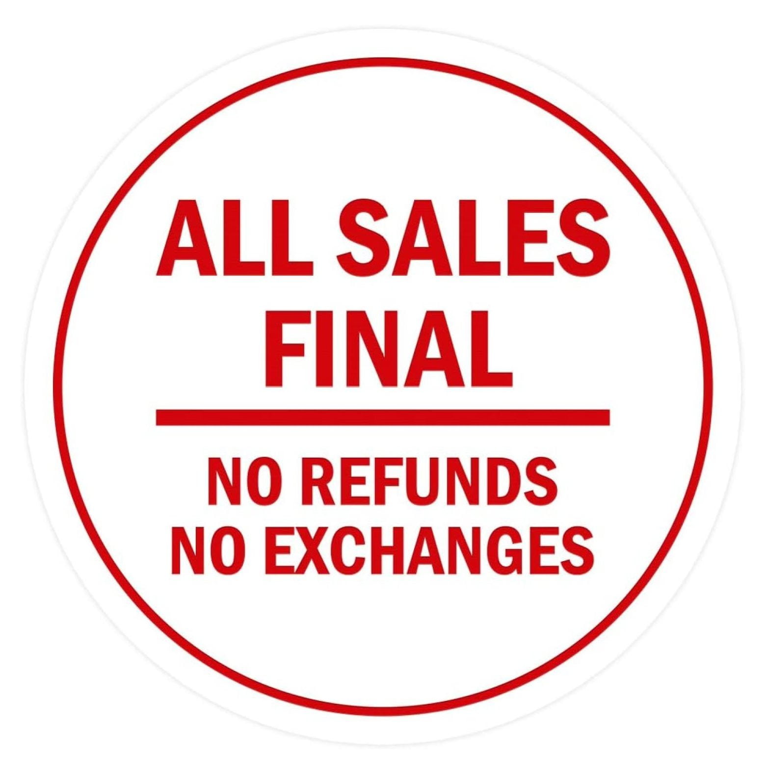 Circle All Sales Final No Refunds No Exchanges Sign (White/Red ...