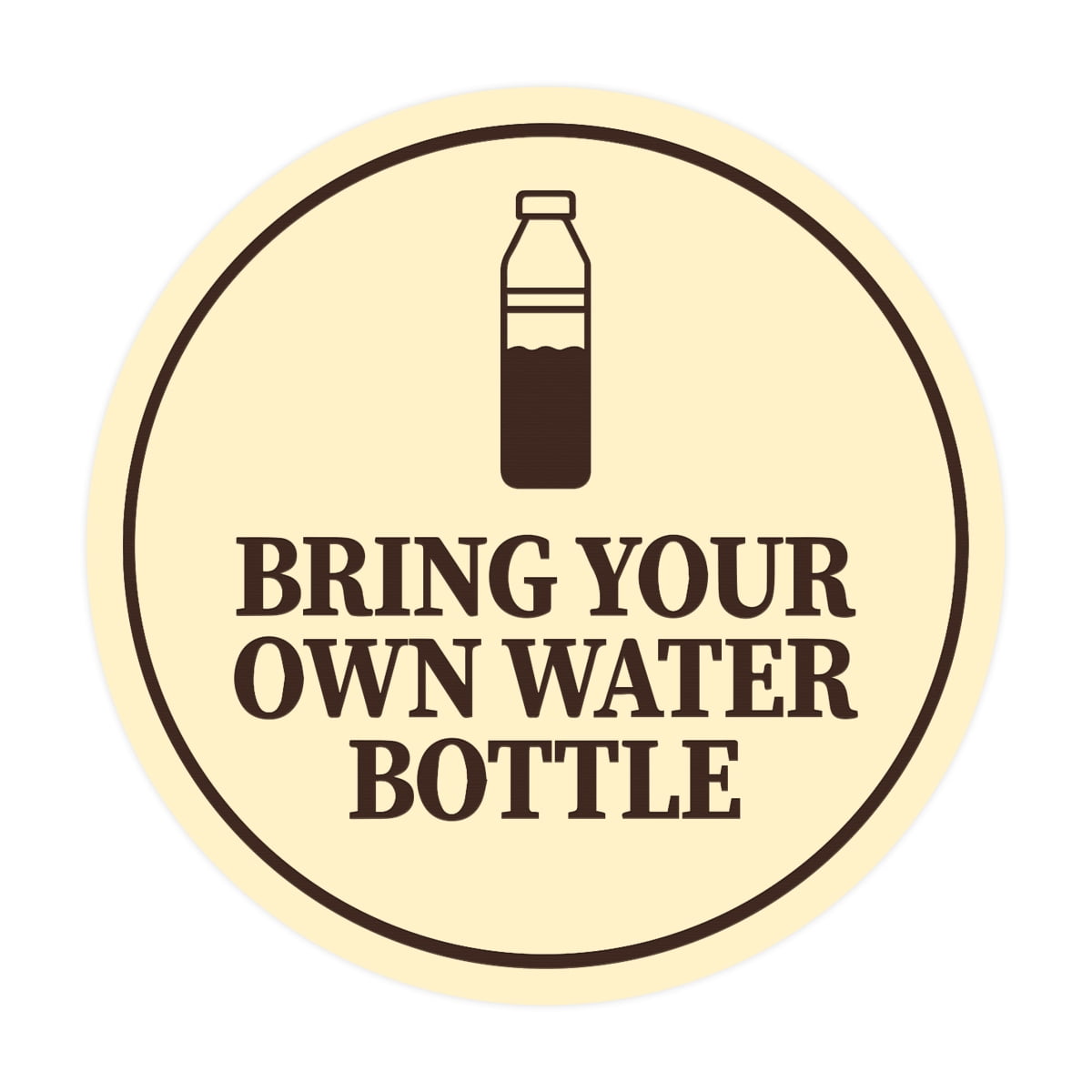 Circle Bring Your Own Water Bottle Sign (Ivory/Dark Brown) - Large ...