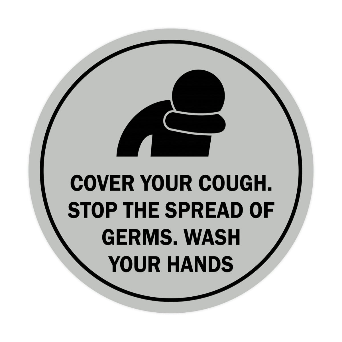 Circle Cover Your Cough Stop the Spread Of Germs Wash Your Hands Sign ...