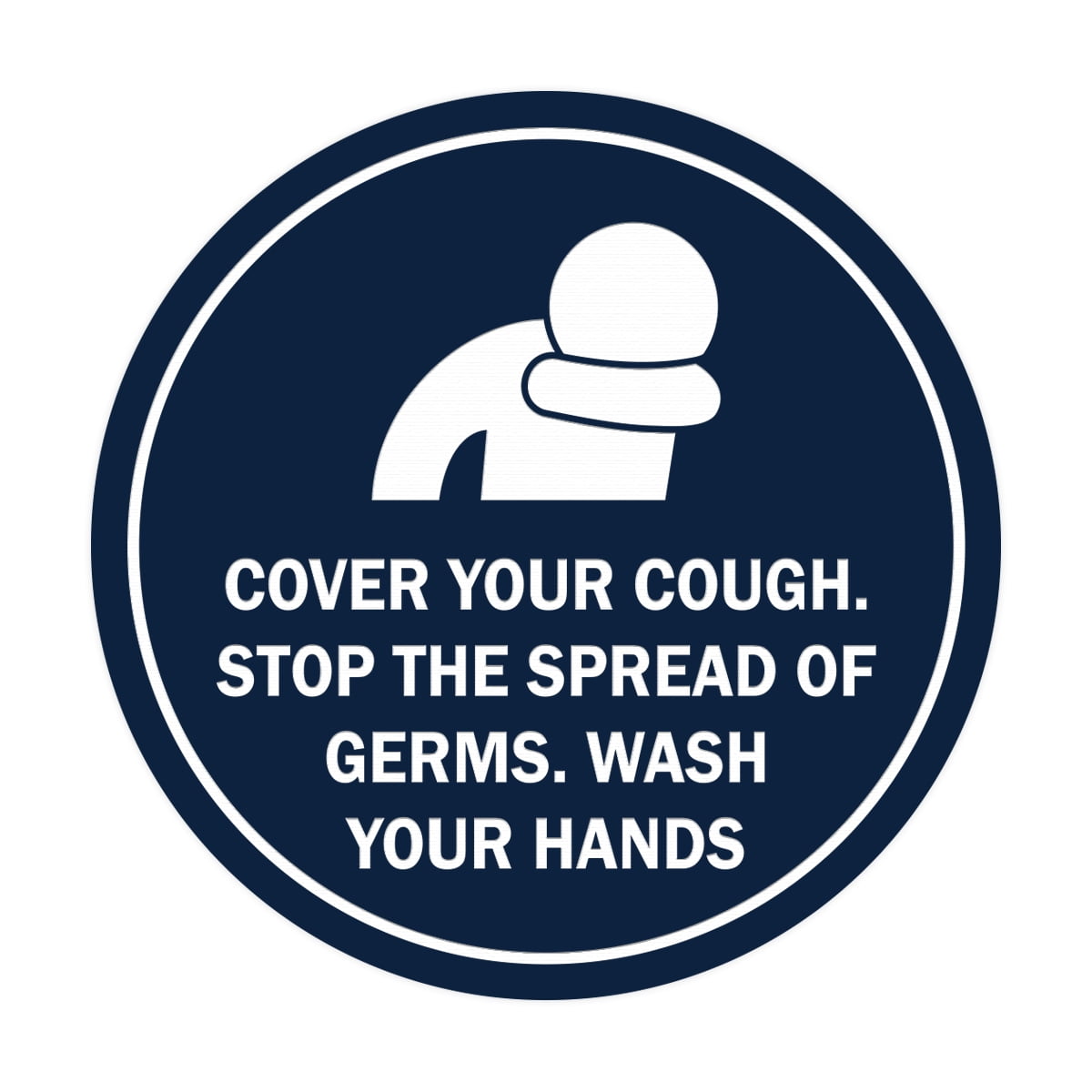Circle Cover Your Cough Stop the Spread Of Germs Wash Your Hands Sign ...