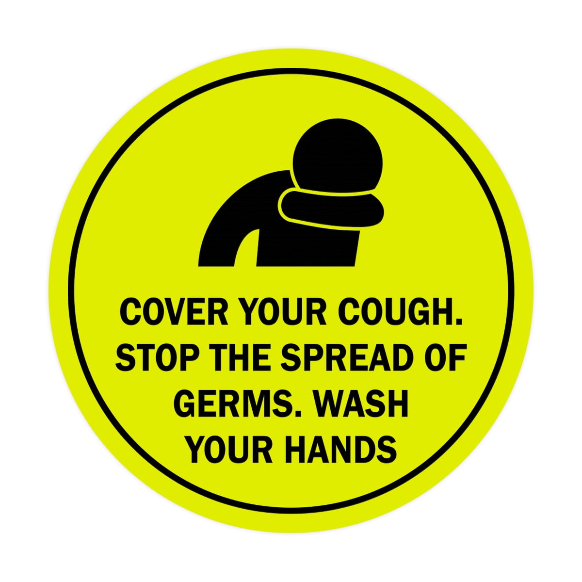Circle Cover Your Cough Stop the Spread Of Germs Wash Your Hands Sign ...