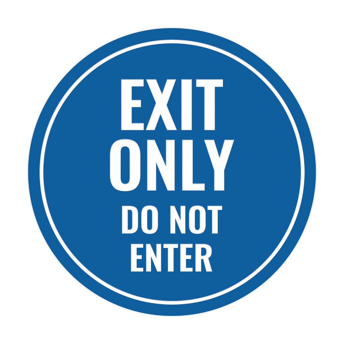 Circle Exit Only Do Not Enter Sign (Blue) - Large 8" - Walmart.com