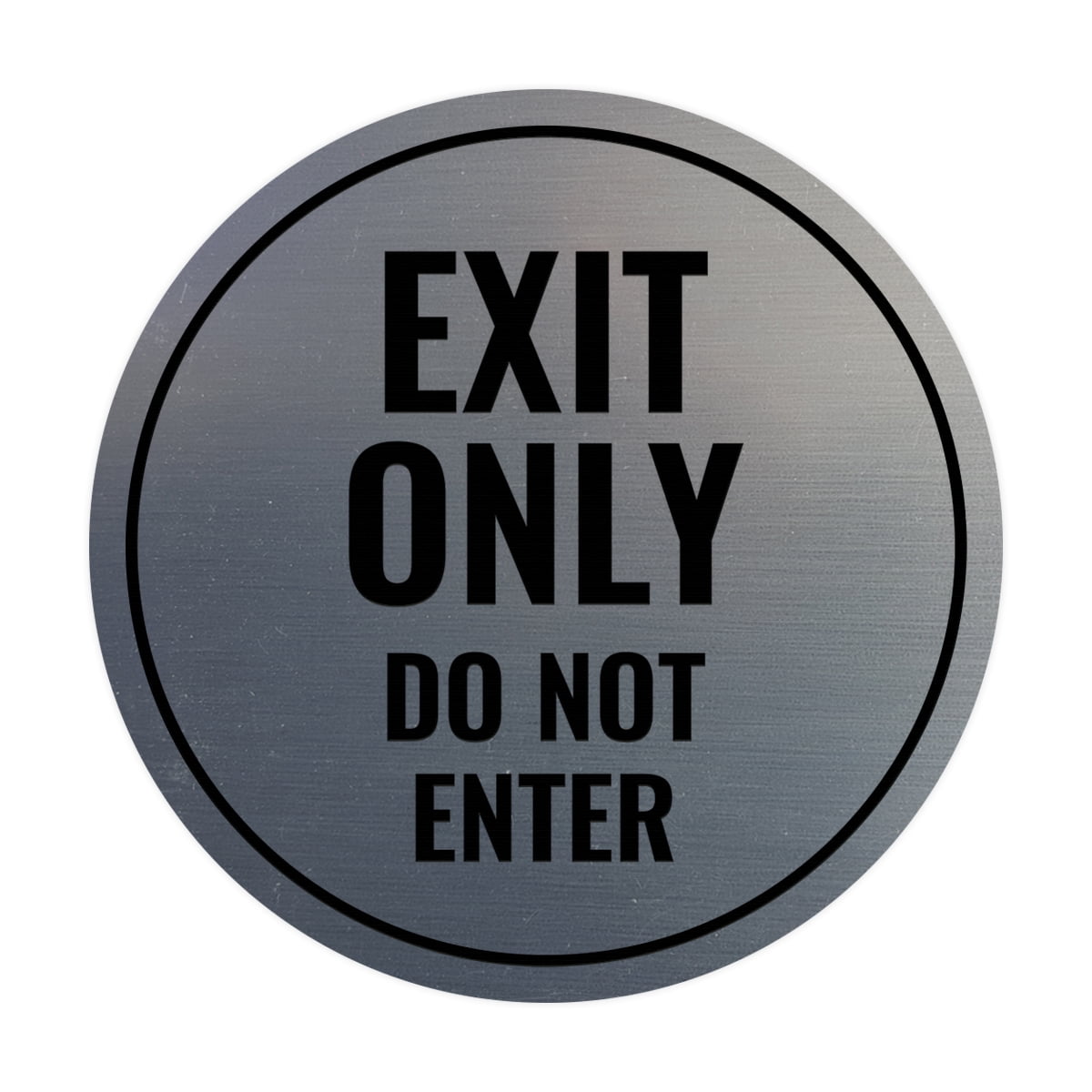 Circle Exit Only Do Not Enter Sign (Brushed Silver) - Small 4 ...