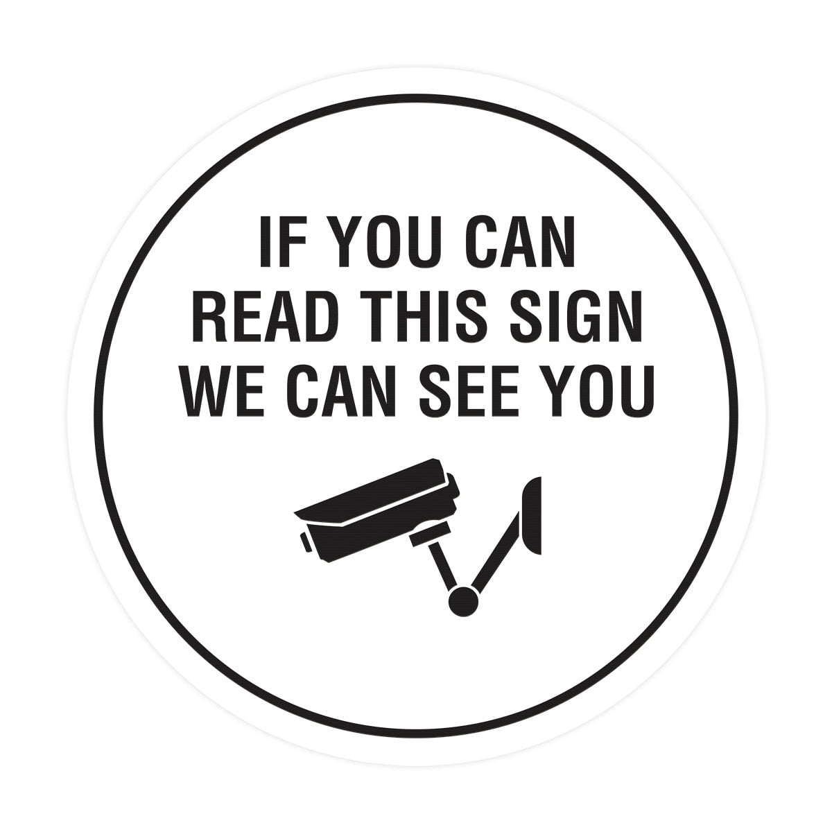 Circle If You Can Read This Sign We Can See You (CCTV Camera) Sign ...