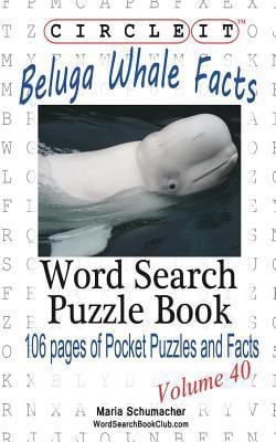 Pre-Owned Circle It, Beluga Whale Facts, Word Search, Puzzle Book ...