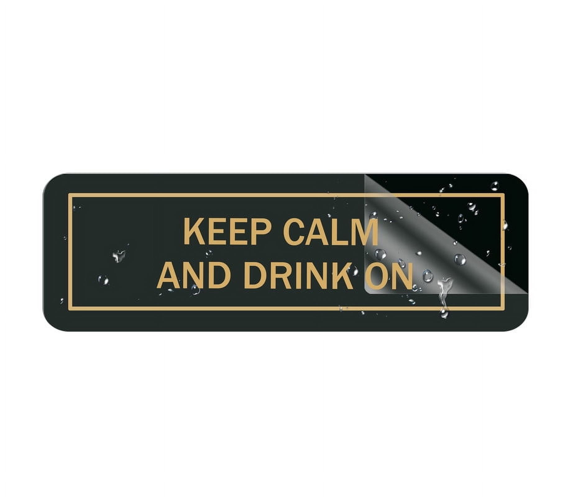 Circle Keep Calm And Drink On Wall Or Door Sign 10X3 Inch Sign Acrylic ...