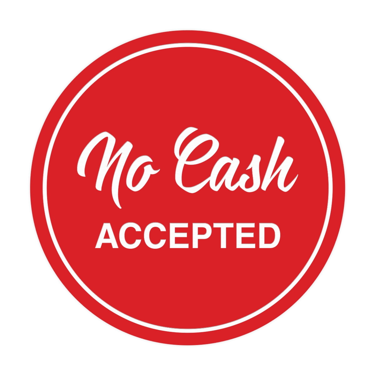 Circle NO CASH ACCEPTED Sign (Red) - Large - Walmart.com