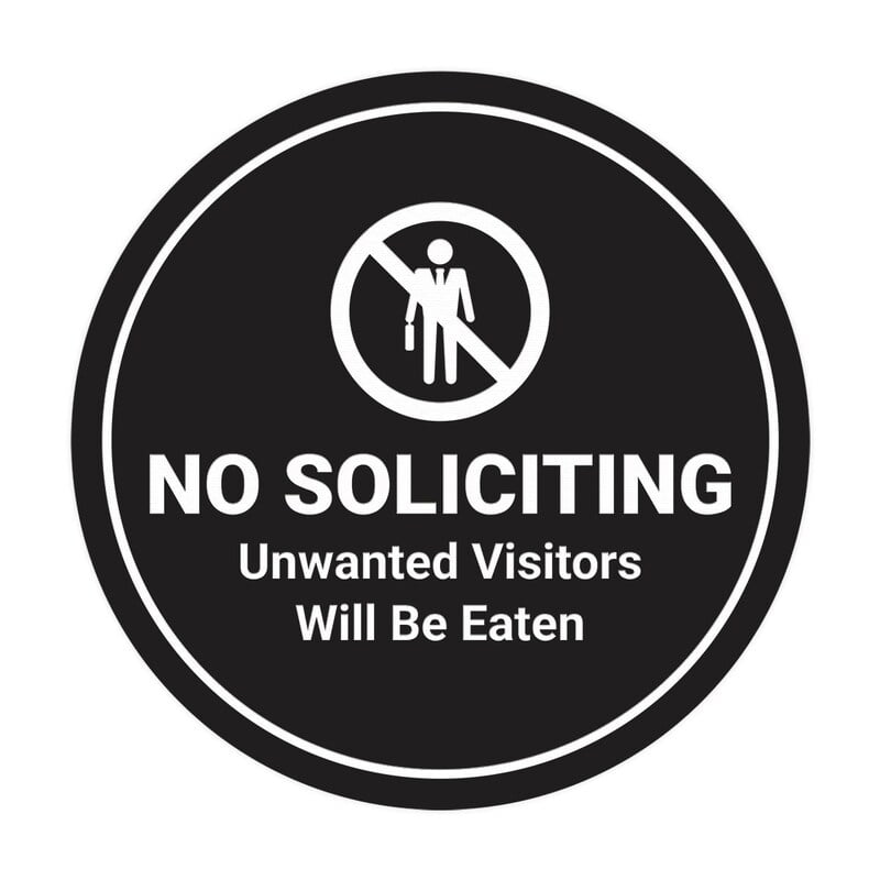 Circle No Soliciting Unwanted Visitors Will Be Eaten Wall or Door Sign ...