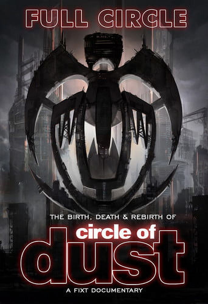 Circle Of Dust - Full Circle: Birth Death & Rebirth of Circle of Dust ...
