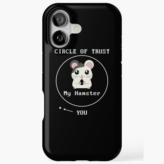 Circle Of Trust My Hamster Pun Phone Case with iPhone 17 to 11 Pro Max ...