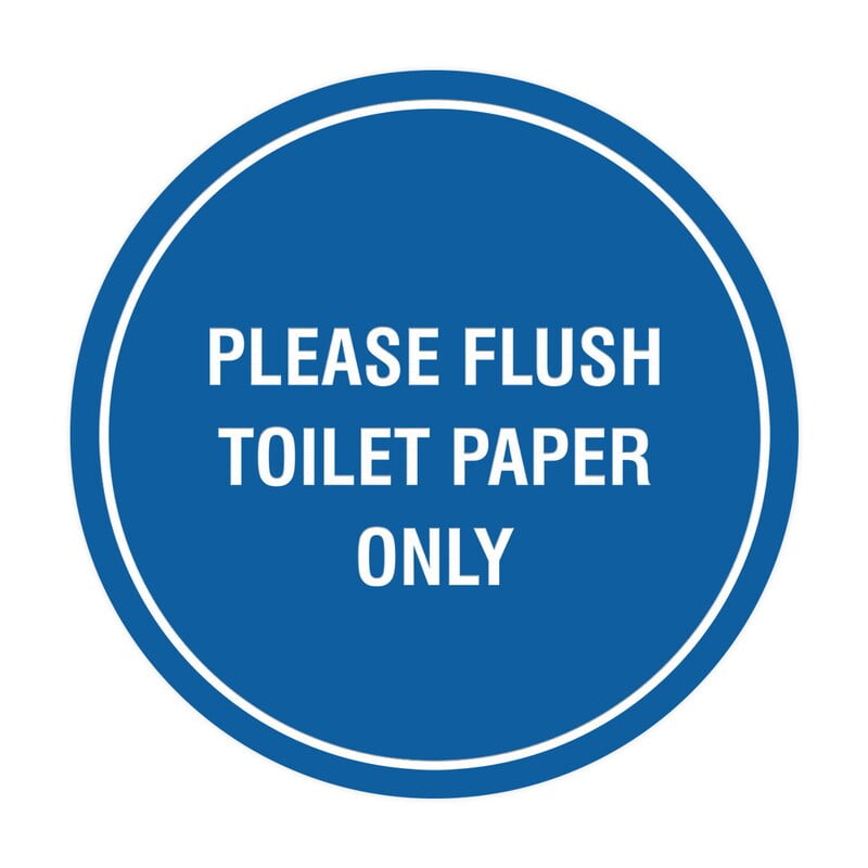 Circle Please Flush Toilet Paper Only Wall or Door Sign Size: 8 x 8 ...