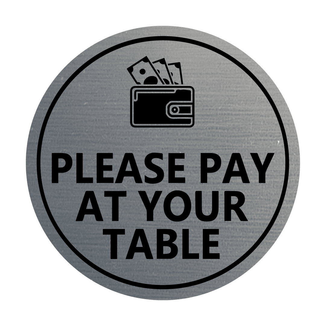 Circle Please Pay At Your Table Sign (Brushed Silver) - Medium ...