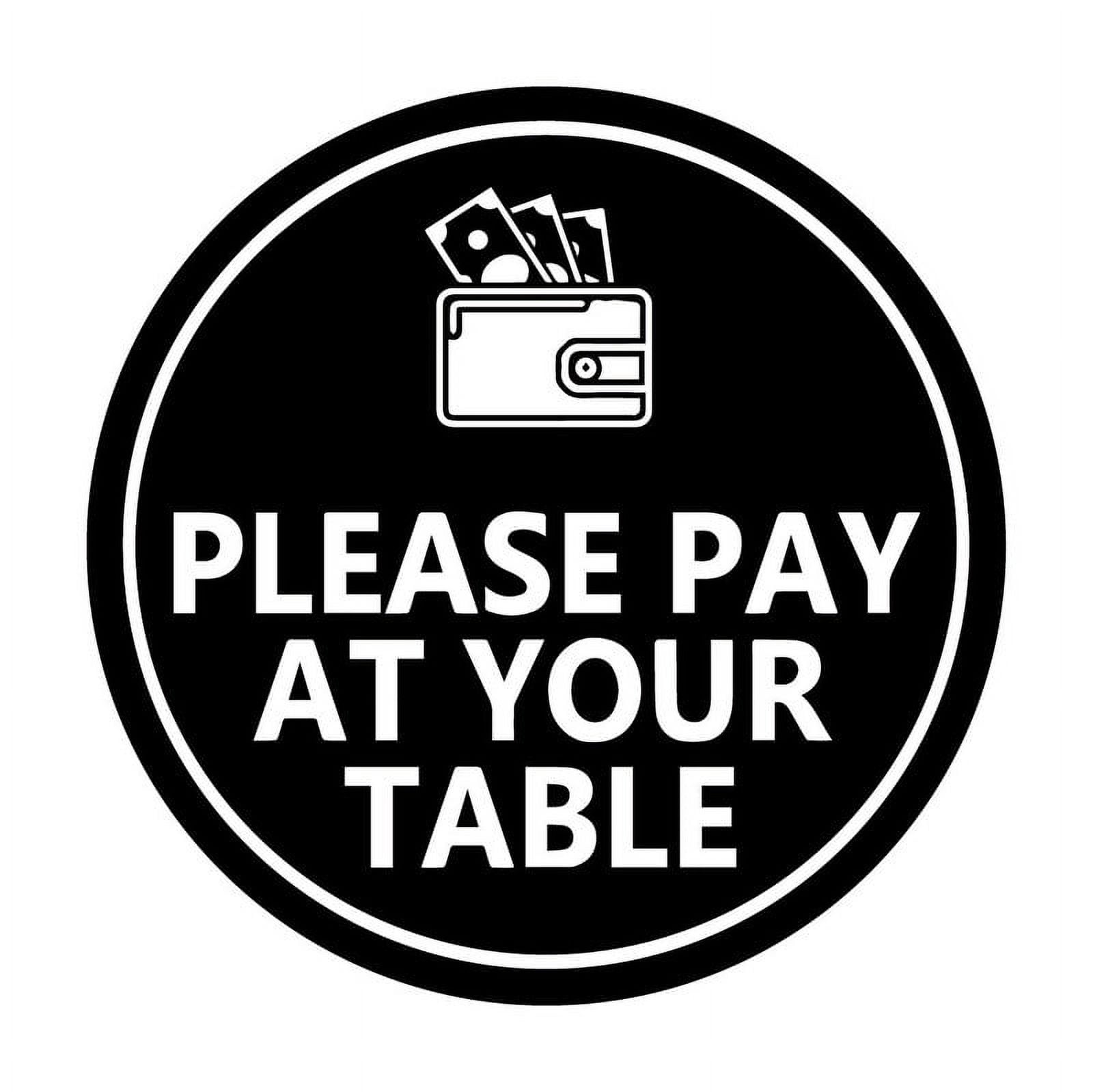 Circle Please Pay At Your Table Wall or Door Sign Size: 8 x 8 inch ...