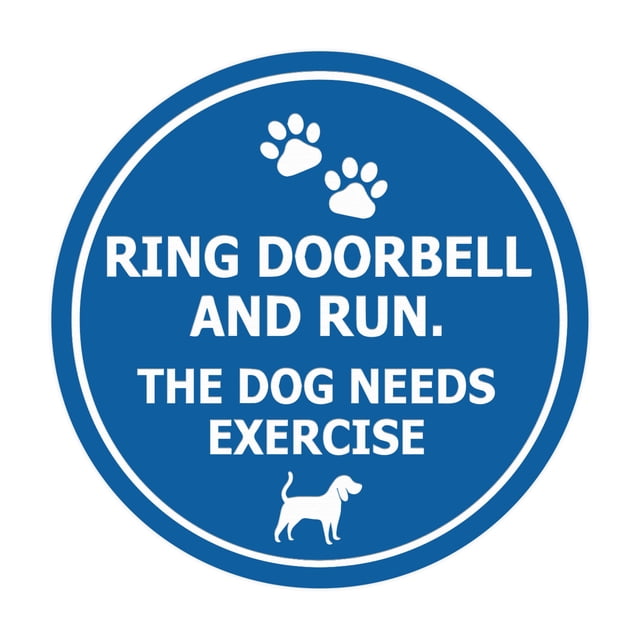 Circle Ring Doorbell And Run The Dog Needs Exercise Sign (Blue ...