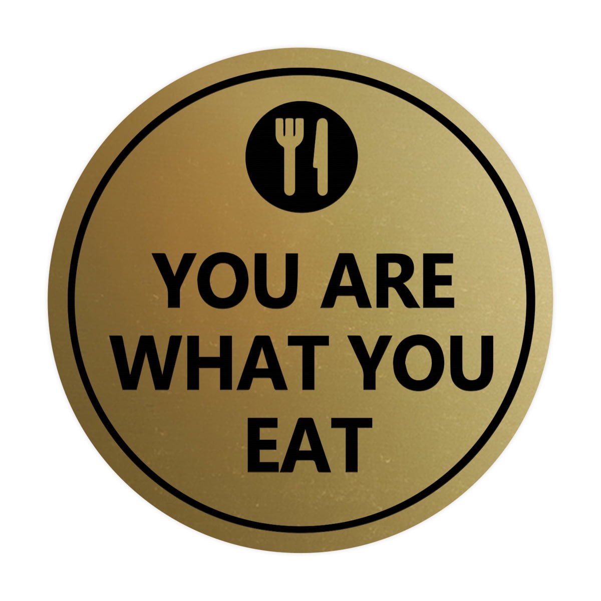 Circle You Are What You Eat Sign (Brushed Gold) - Medium - Walmart.com