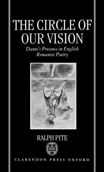 Pre-Owned Circle of Our Vision : Dante's Presence in English Romantic ...