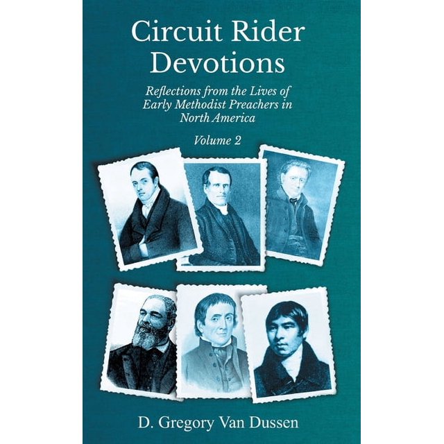 Circuit Rider Devotions, Reflections from the Lives of Early Methodist ...