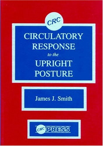 Circulatory Response to the Upright Posture - Smith, James J. - Walmart.com