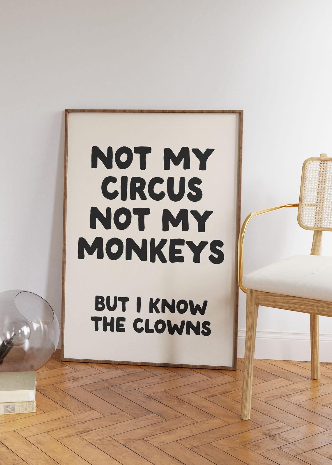 Not My Circus Not My Monkeys But I Know The Clowns Art Poster, Neutral ...