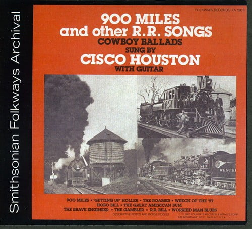 Cisco Houston - 900 Miles and Other R.R. Songs - Music & Performance ...