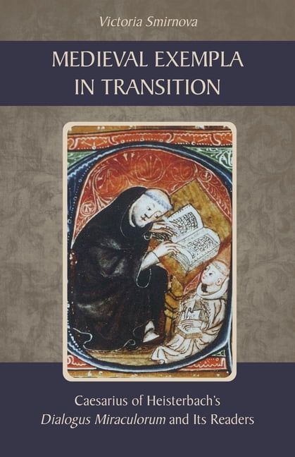 Cistercian Studies Medieval Exempla in Transition: Caesarius of ...