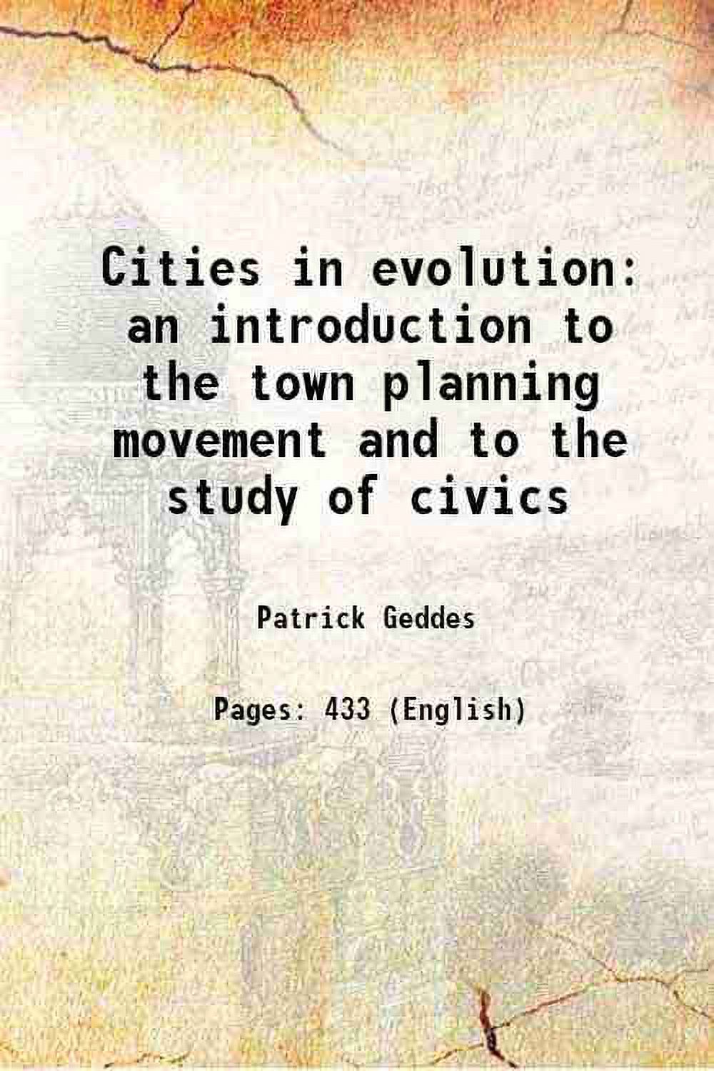 Cities in evolution : an introduction to the town planning movement and ...