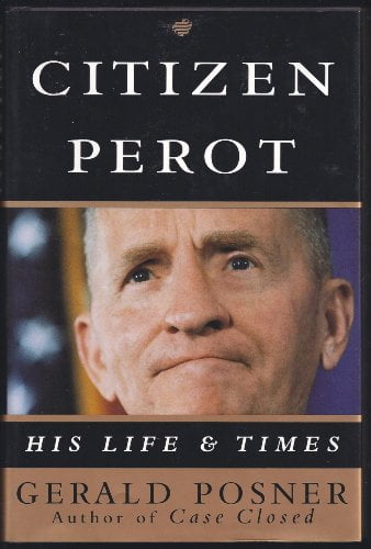 Pre-Owned Citizen Perot : His Life and Times Hardcover Gerald Posner ...