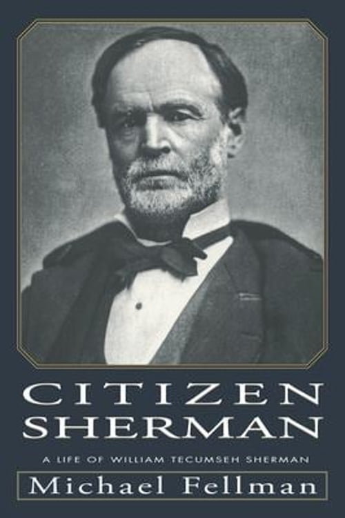 Pre-Owned Citizen Sherman: A Life of William Tecumseh Sherman ...