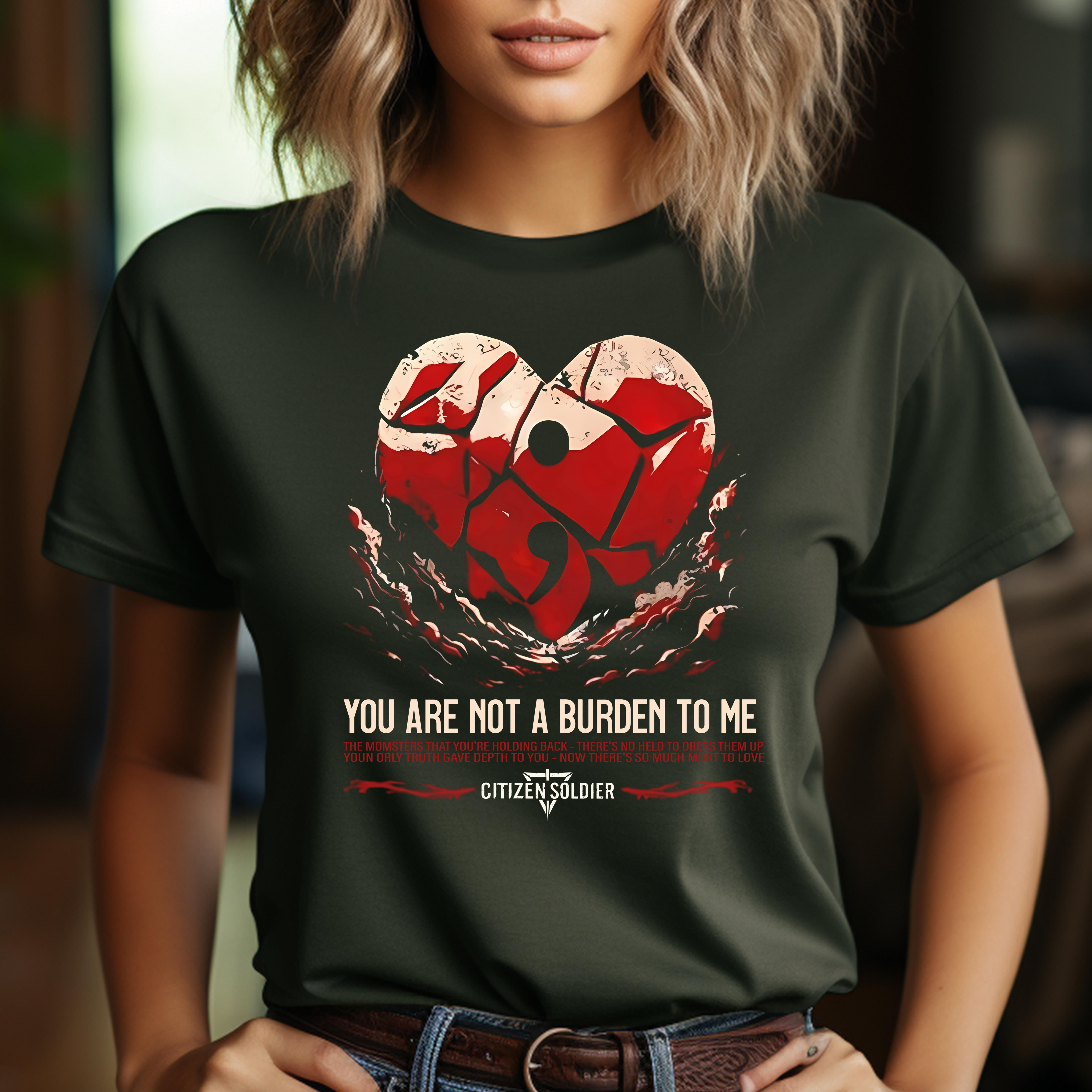 Citizen Soldier You Are Not A Burden To Me T-Shirt Up To 4XL - Walmart.com