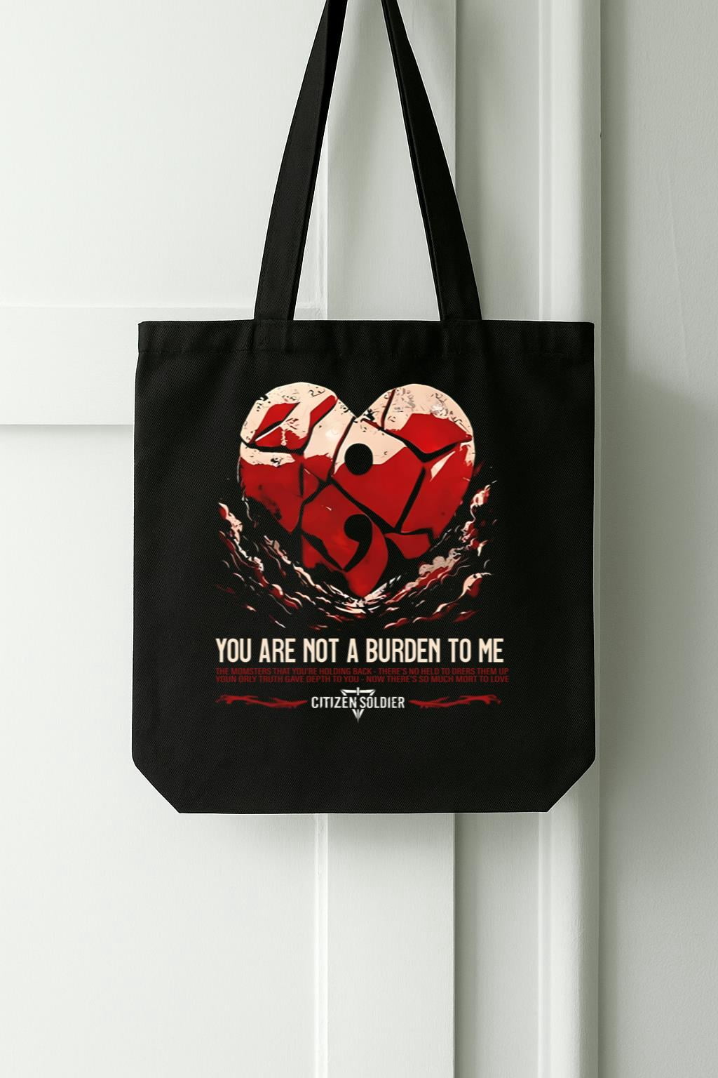 Citizen Soldier You Are Not A Burden To Me Tote Bag Up To -TH5968 ...