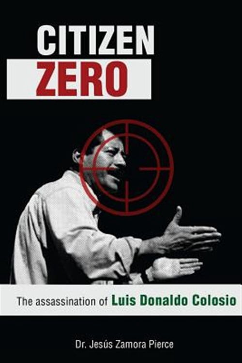 Citizen Zero : The Assassination of Luis Donaldo Colosio - Walmart.com