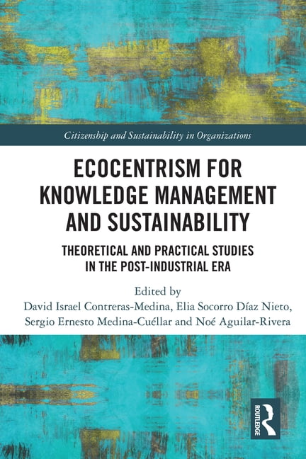 Citizenship and Sustainability in Organi Ecocentrism for Knowledge Management and Sustainability ...