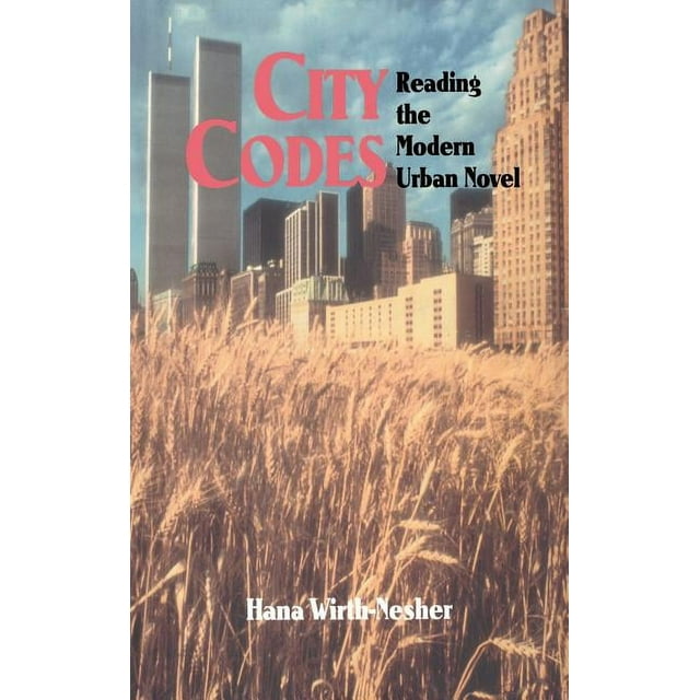 City Codes: Reading the Modern Urban Novel, (Hardcover) - Walmart.com