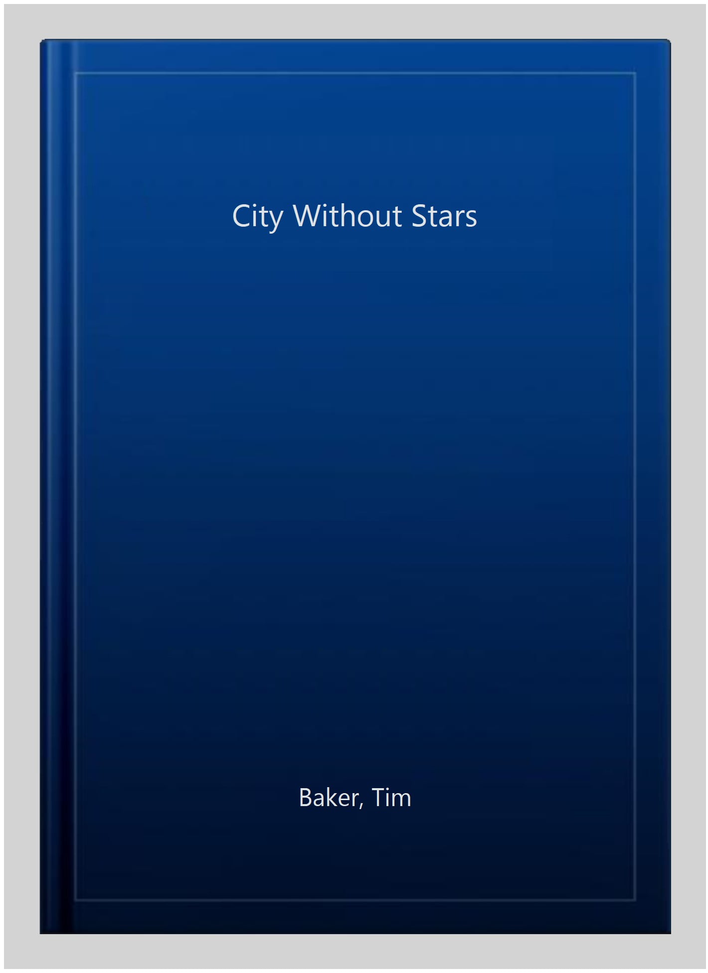 City Without Stars - Tim Baker - Walmart.com