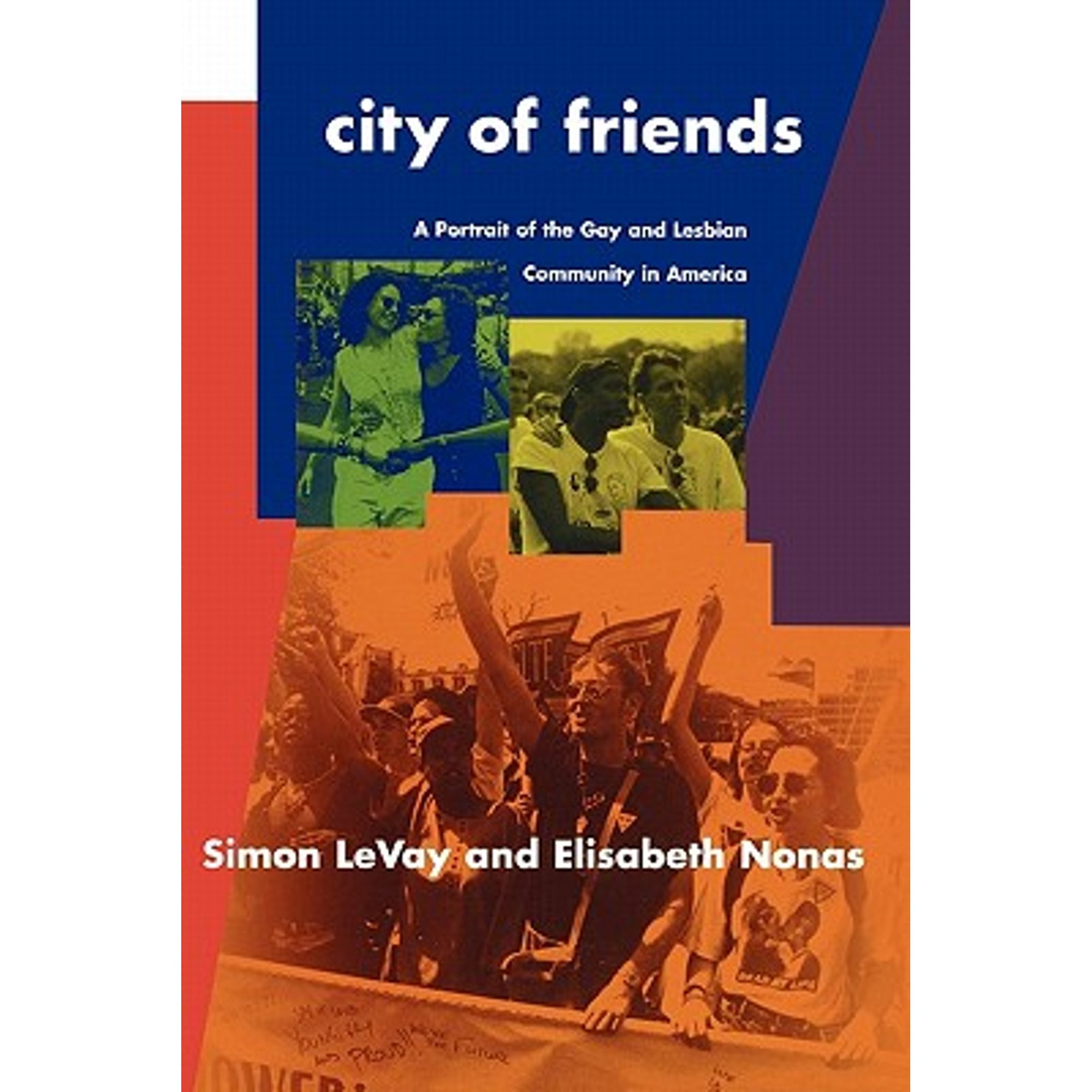 Pre-Owned City of Friends: A Portrait the Gay and Lesbian Community in ...