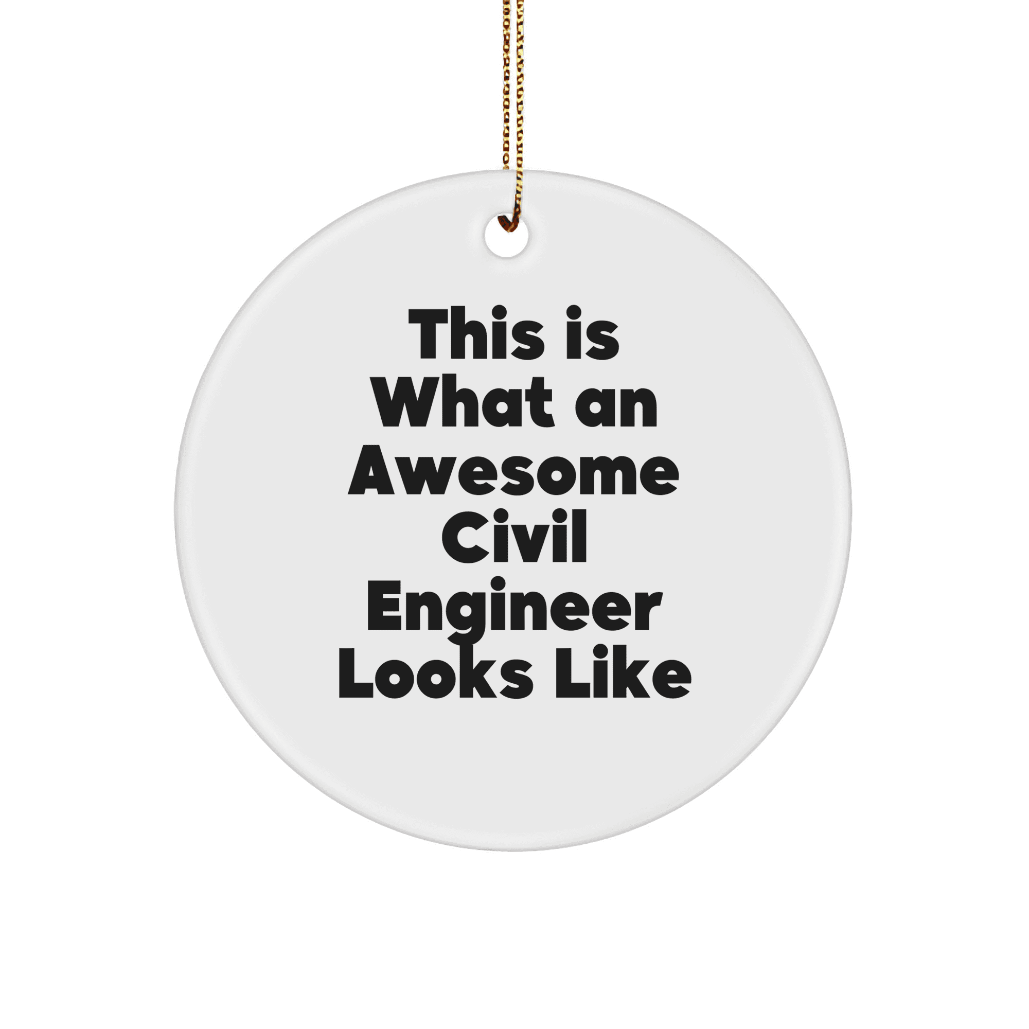 Civil Engineer Gifts for Men, Funny Circle Ornament from Friends, 'This ...