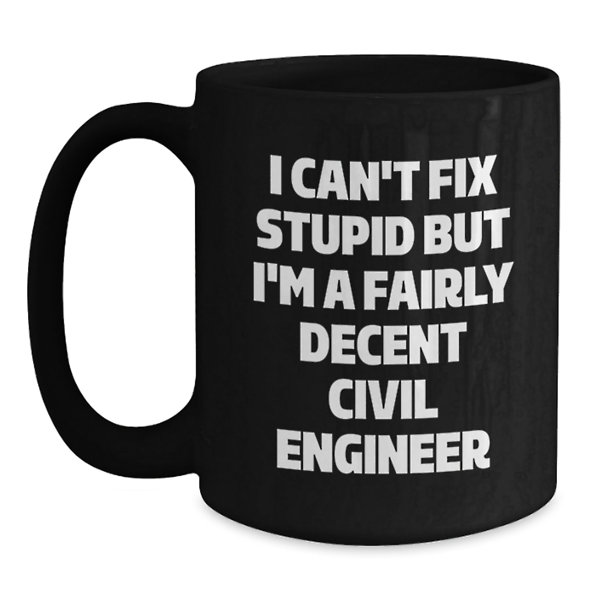 Civil Engineer Humor Gifts from Friends, Civil Engineer Coffee Mug ...
