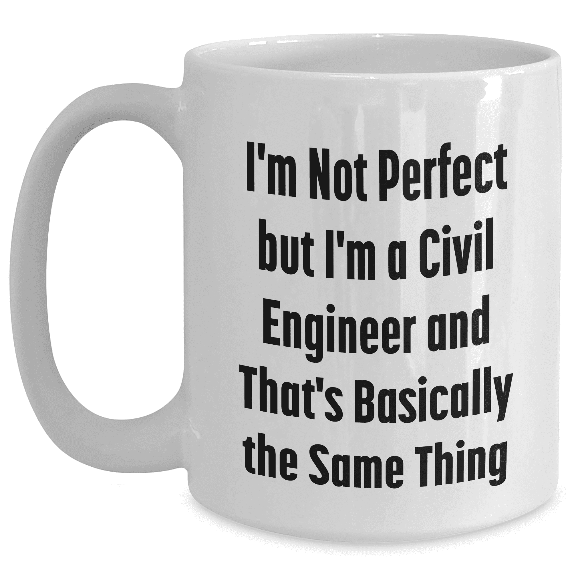Civil Engineer Humor White Coffee Mug, Funny Gifts from Mom to Dad for ...
