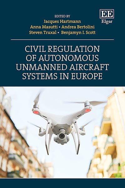 Civil Regulation of Autonomous Unmanned Aircraft Systems in Europe ...