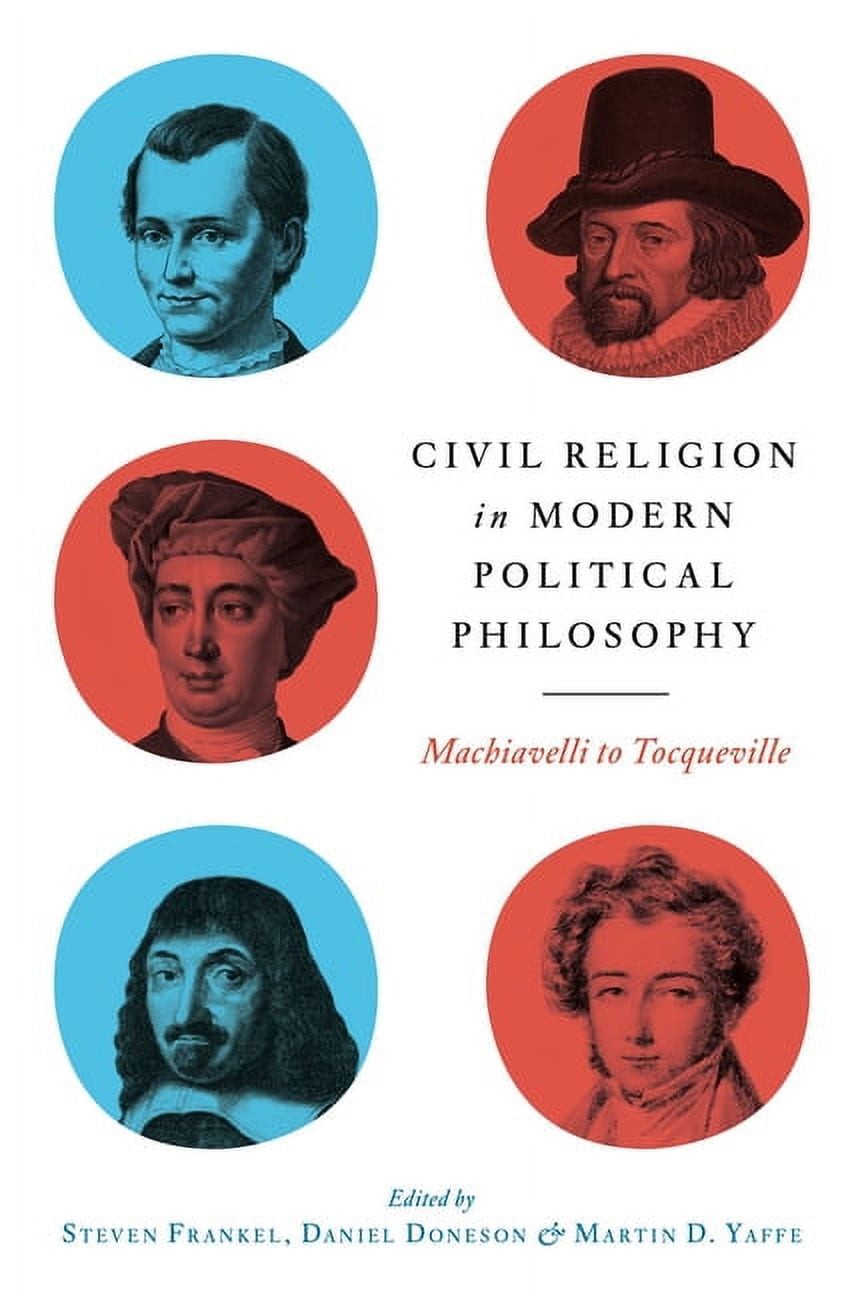 Civil Religion in Modern Political Philosophy: Machiavelli to ...