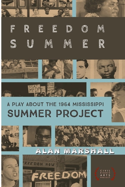 Civil Rights Arts Project: Freedom Summer : A Stage Play about the 1964 ...