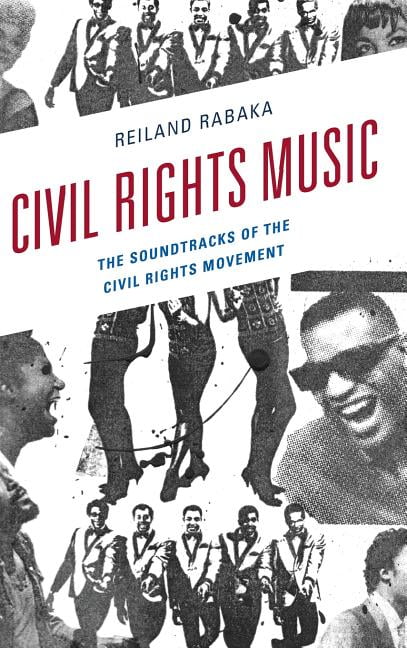 Civil Rights Music : The Soundtracks of the Civil Rights Movement ...
