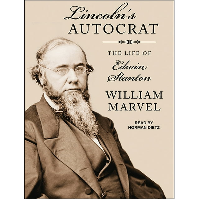 Civil War America: Lincoln's Autocrat: The Life of Edwin Stanton ...
