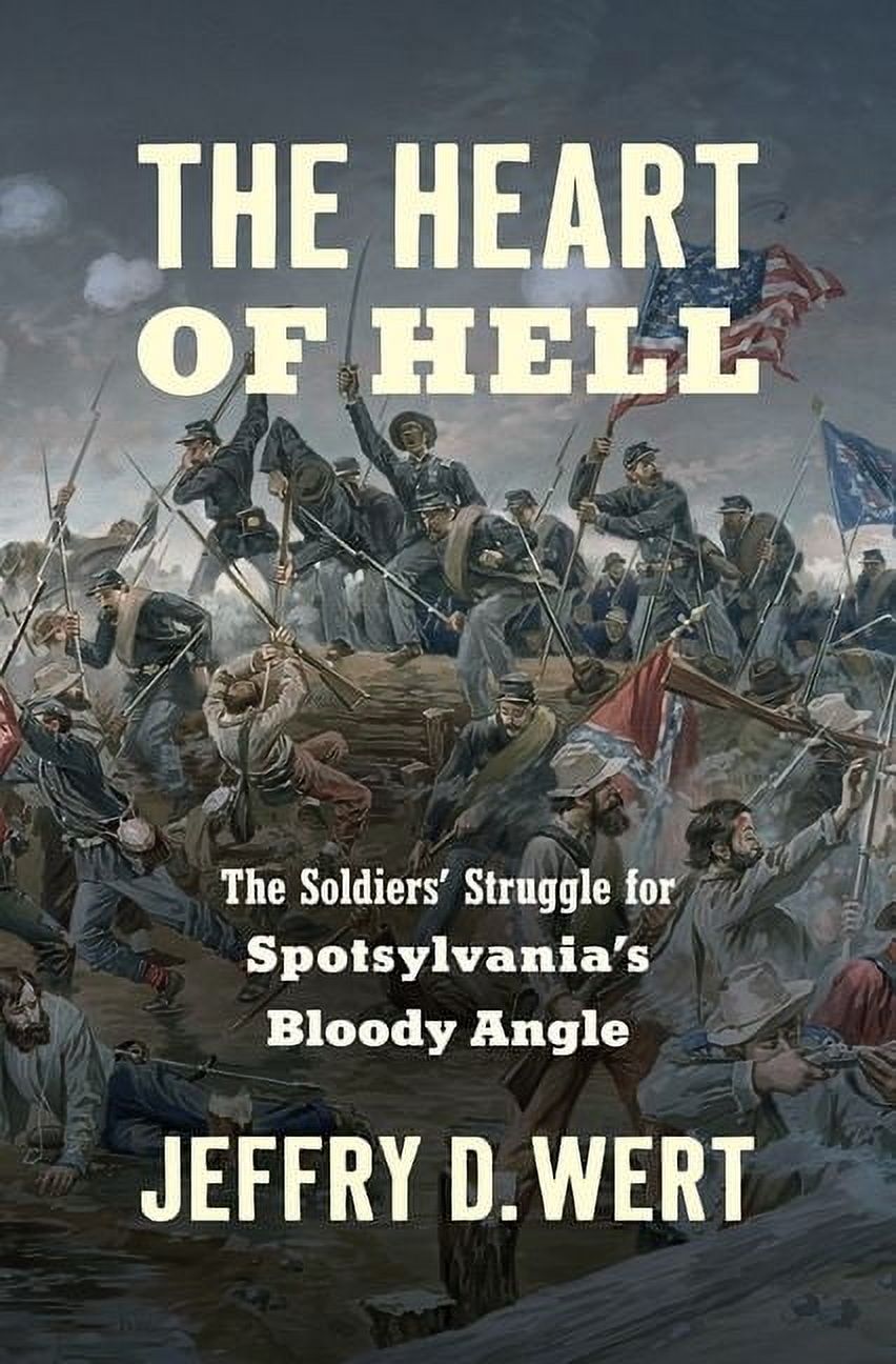 Civil War America The Heart of Hell: The Soldiers' Struggle for ...