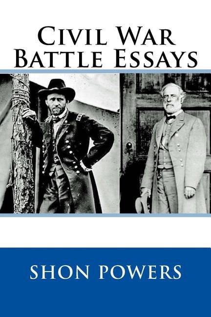 Civil War Battle Essays: Essays Concerning The Campaigns And Events of ...