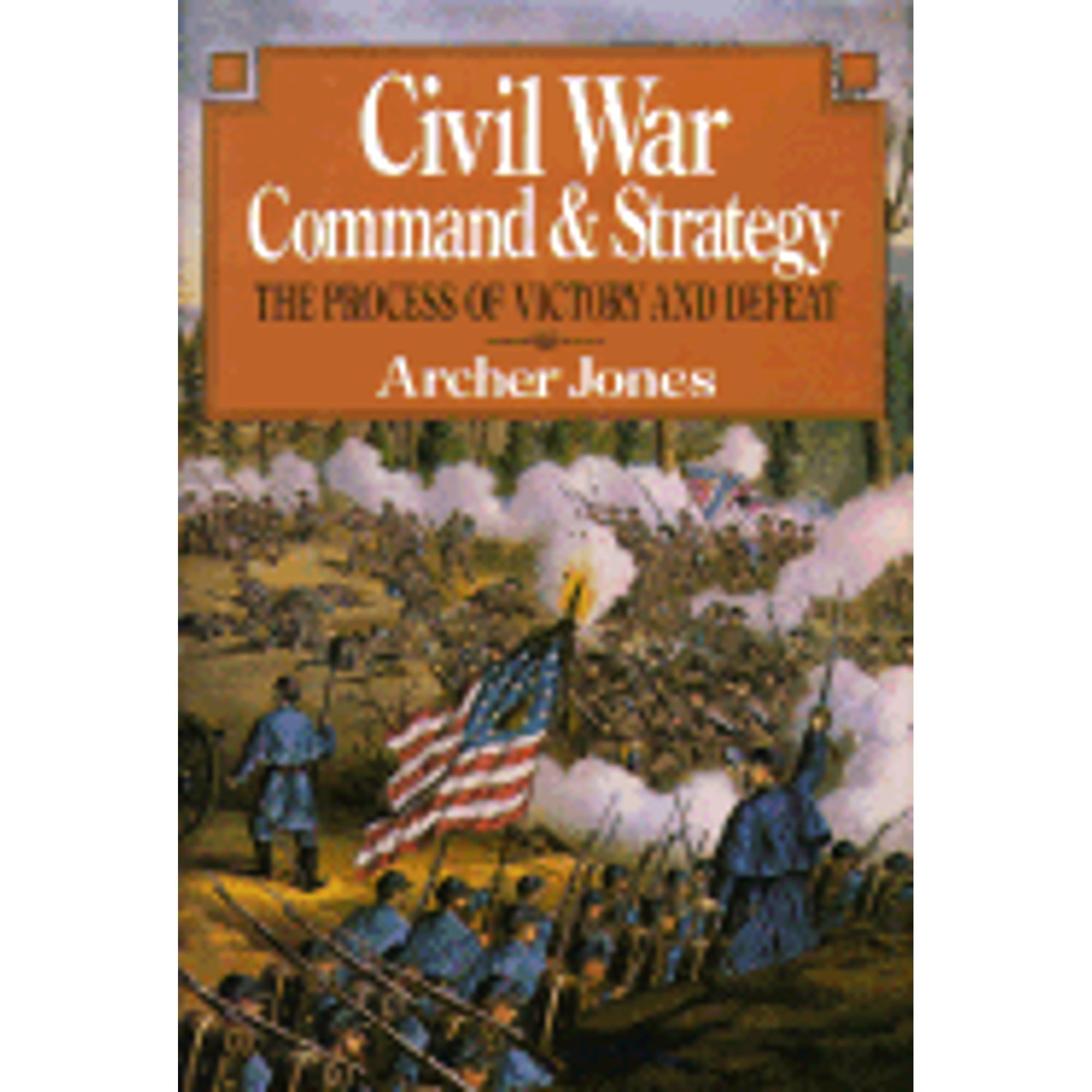 Pre-Owned Civil War Command and Strategy: The Process of Victory and ...