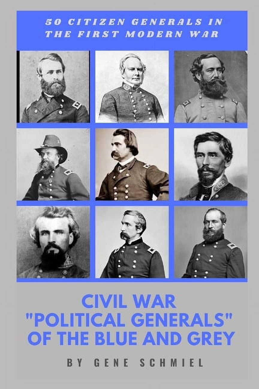 Civil War Political Generals of the Blue and Grey: 50 Citizen Generals ...