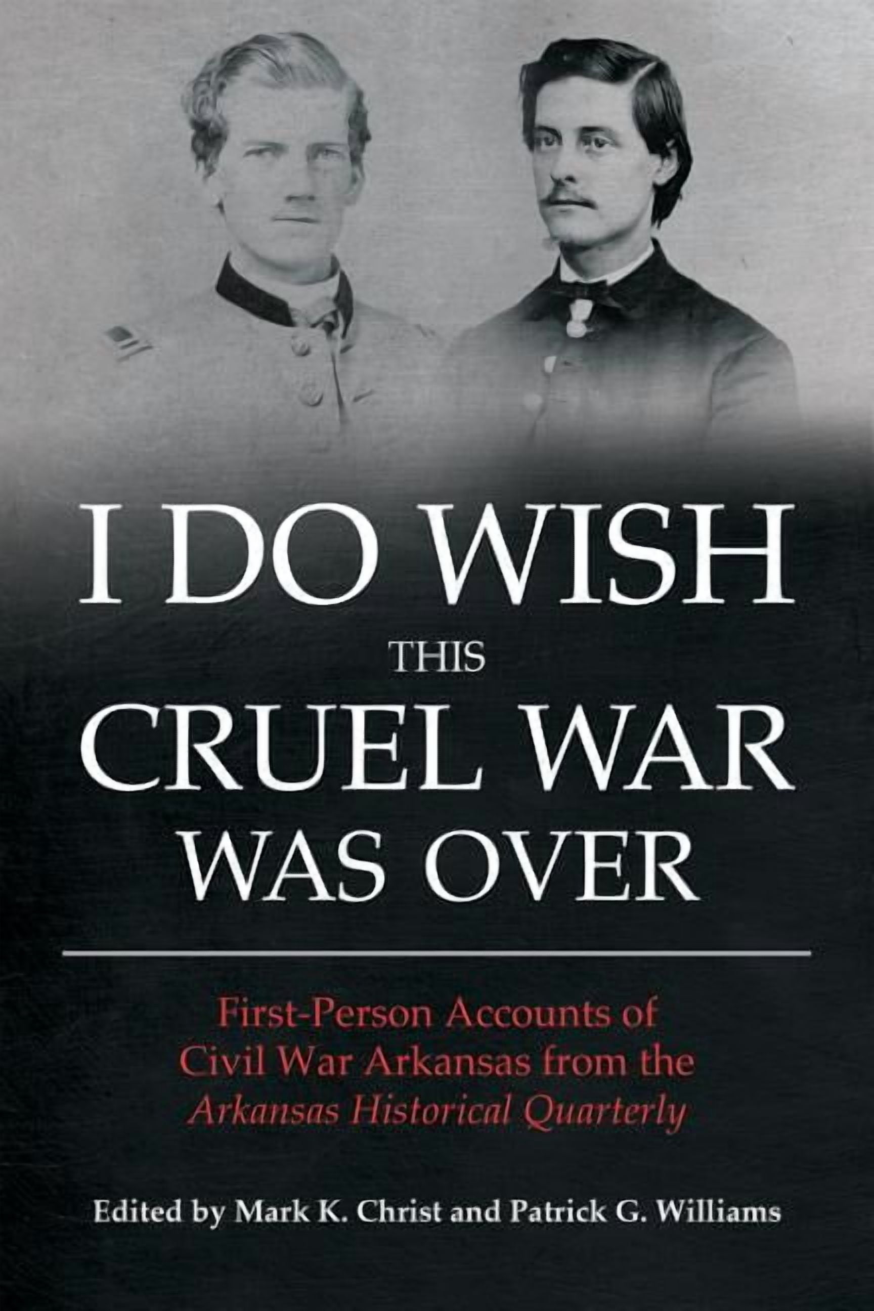 The Civil War in the West: I Do Wish This Cruel War Was Over : First ...