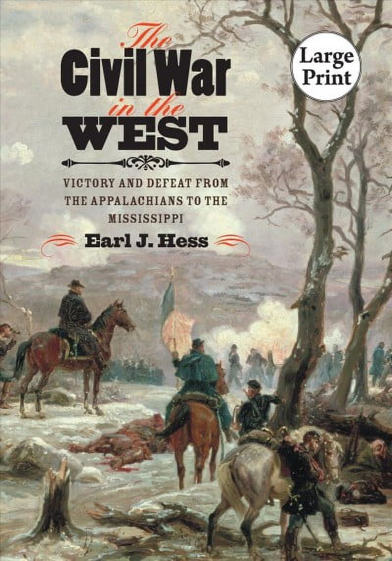 Civil War in the West : Victory and Defeat from the Appalachians to the ...